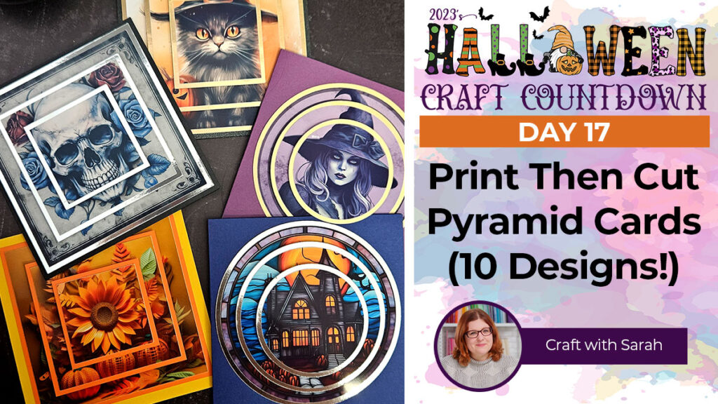 HCC 2023 Day 17 🦇 Print then Cut Pyramid Cards - Craft with Sarah