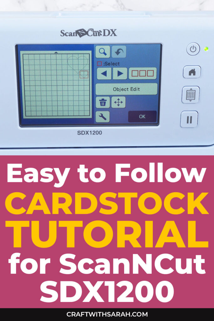 How to Cut Cardstock with a Brother ScanNCut Machine - Craft with Sarah