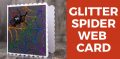 Glitter Spider Web Handmade Card - Craft with Sarah