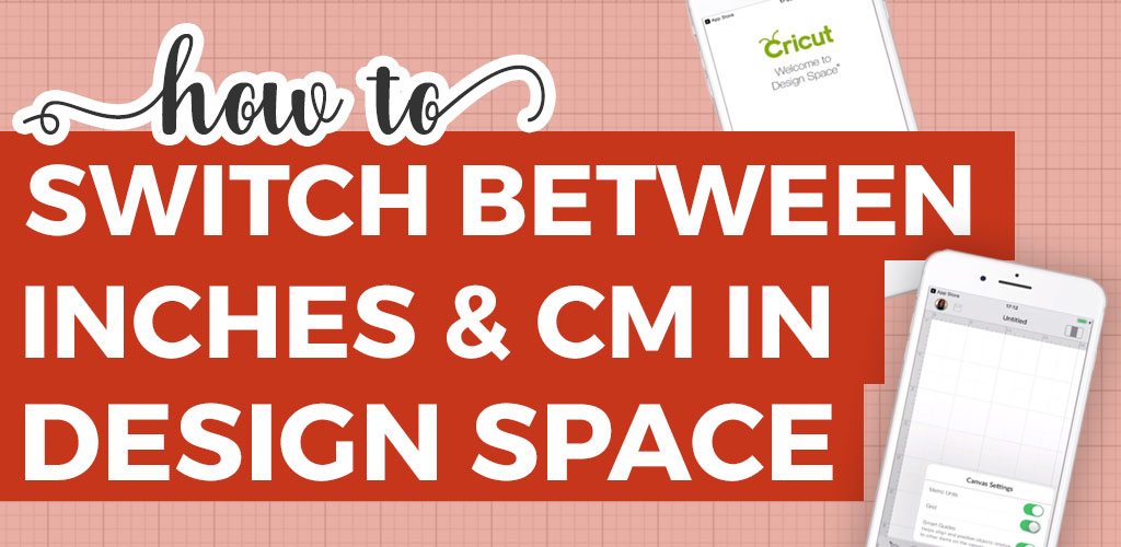 How To Change Design Space Measurements From Inches To CM Craft With Sarah