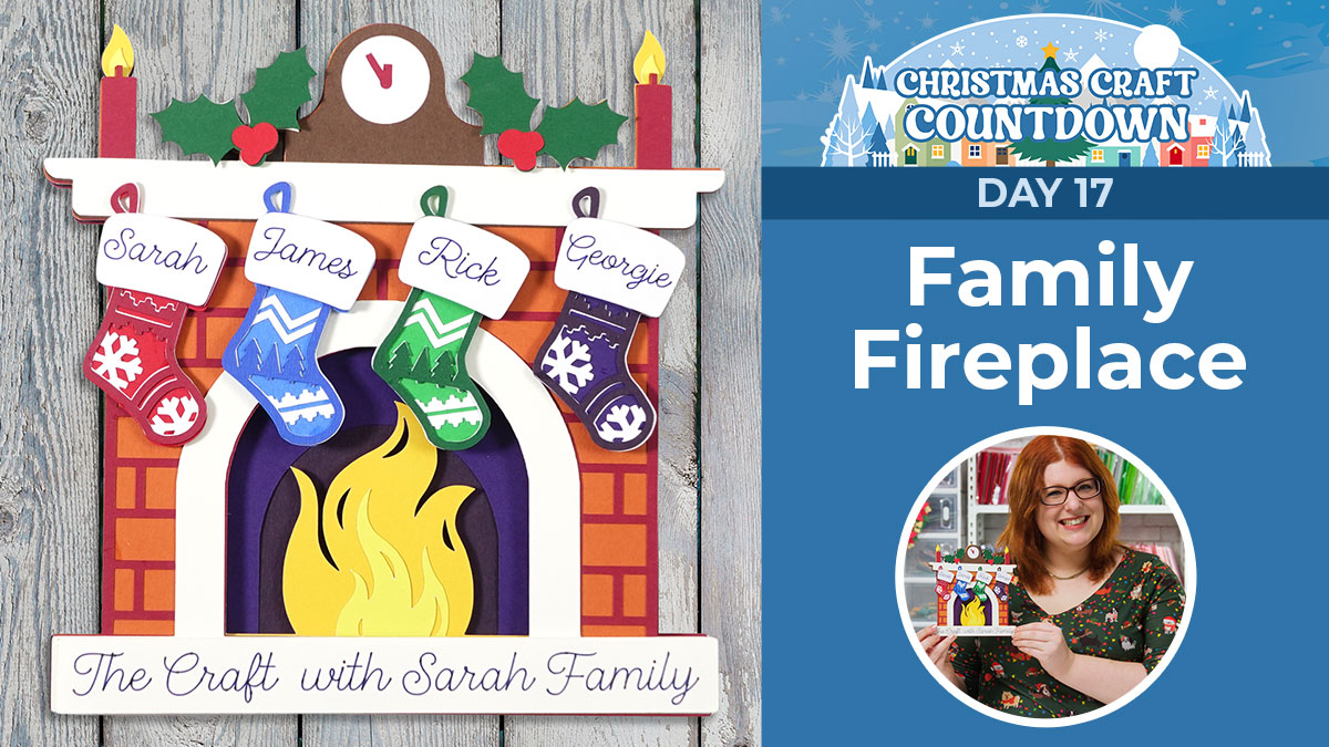 CCC Day 17 ️ Family Fireplace Papercraft to Personalize - Craft with Sarah