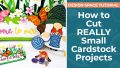 How to Cut REALLY SMALL with a Cricut 😲 Cardstock Cutting Tips - Craft ...